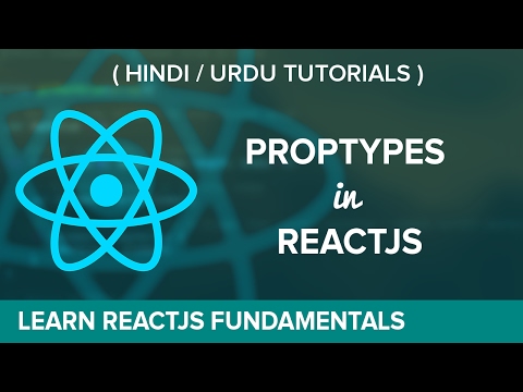 How to use PropTypes in ReactJS - Hindi / Urdu Tutorial Video Lecture - Learn React JS ...