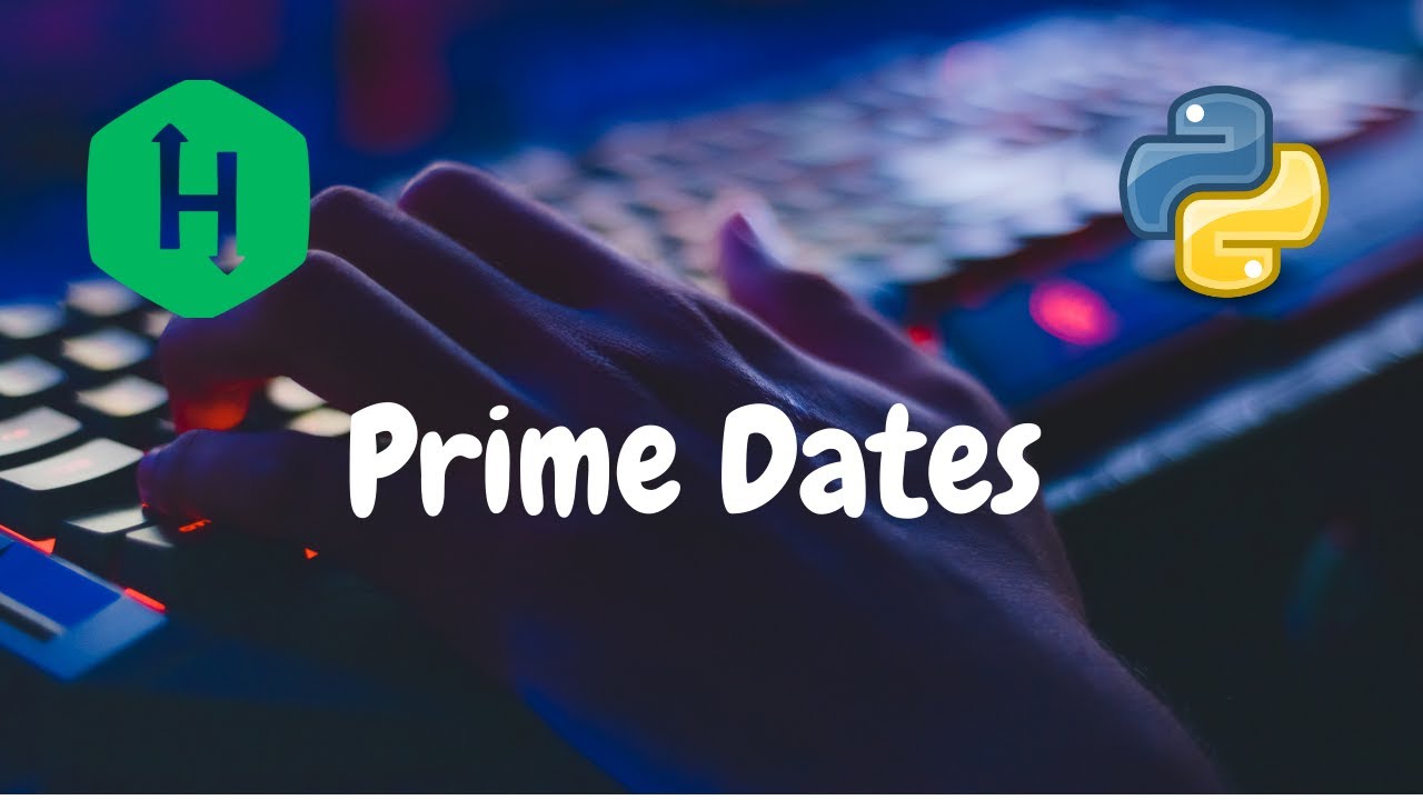 204 - Prime Dates | Debugging | Hackerrank Solution | Python