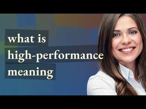 High-performance | meaning of High-performance