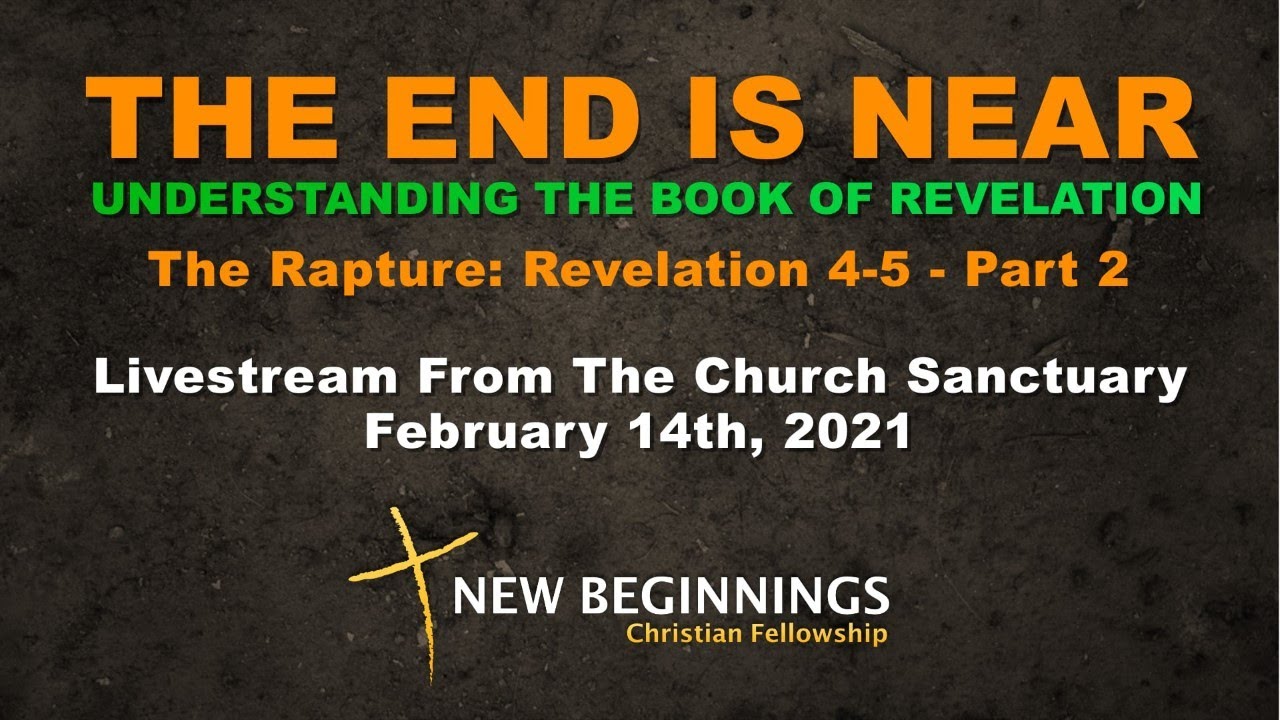 The Rapture | Part 2 | Understanding The Book of Revelation | NBCF Livestream 02-14-2021
