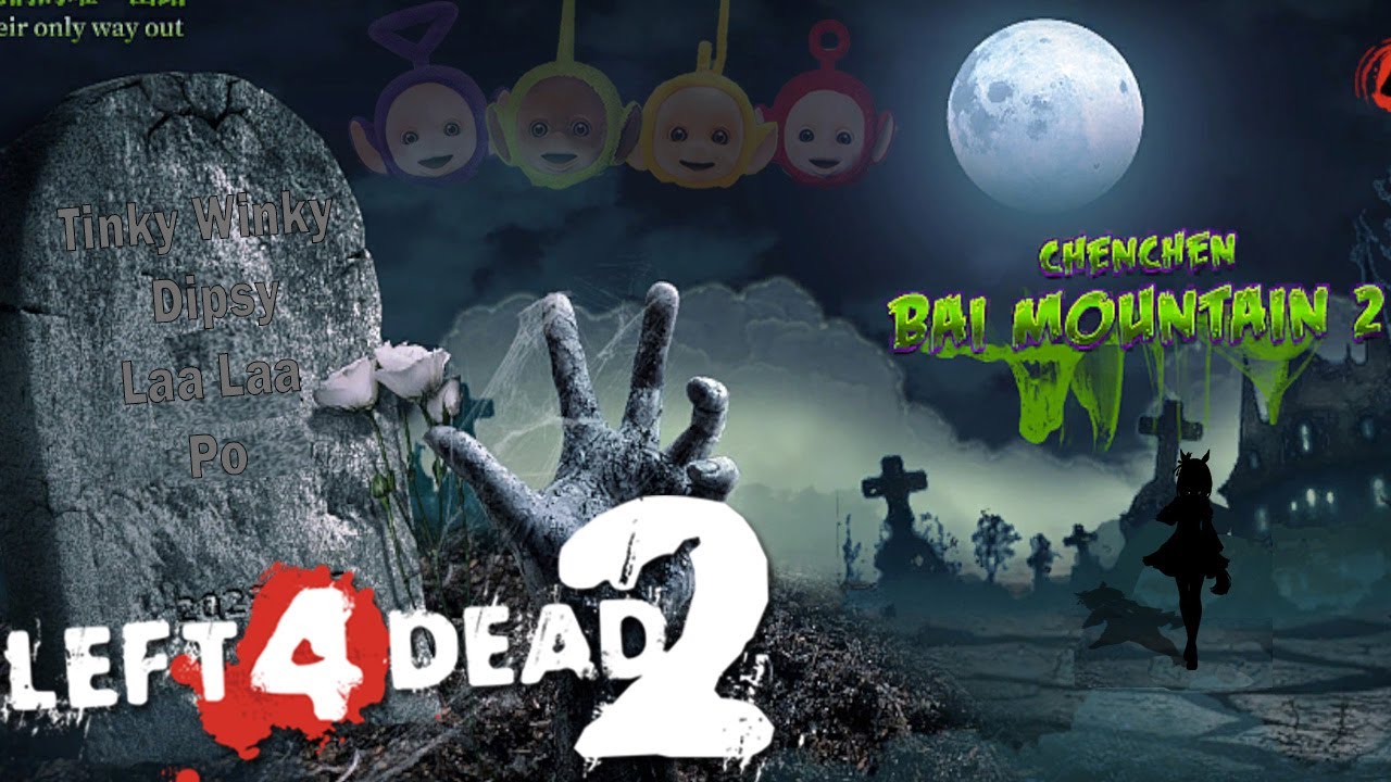Bai Mountain 2 - Left 4 Dead 2 with Teletubbies mods [Part 1]