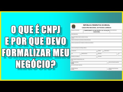 O QUE É O CNPJ E PORQUE ELE É IMPORTANTE PARA O SEU NEGÓCIO!