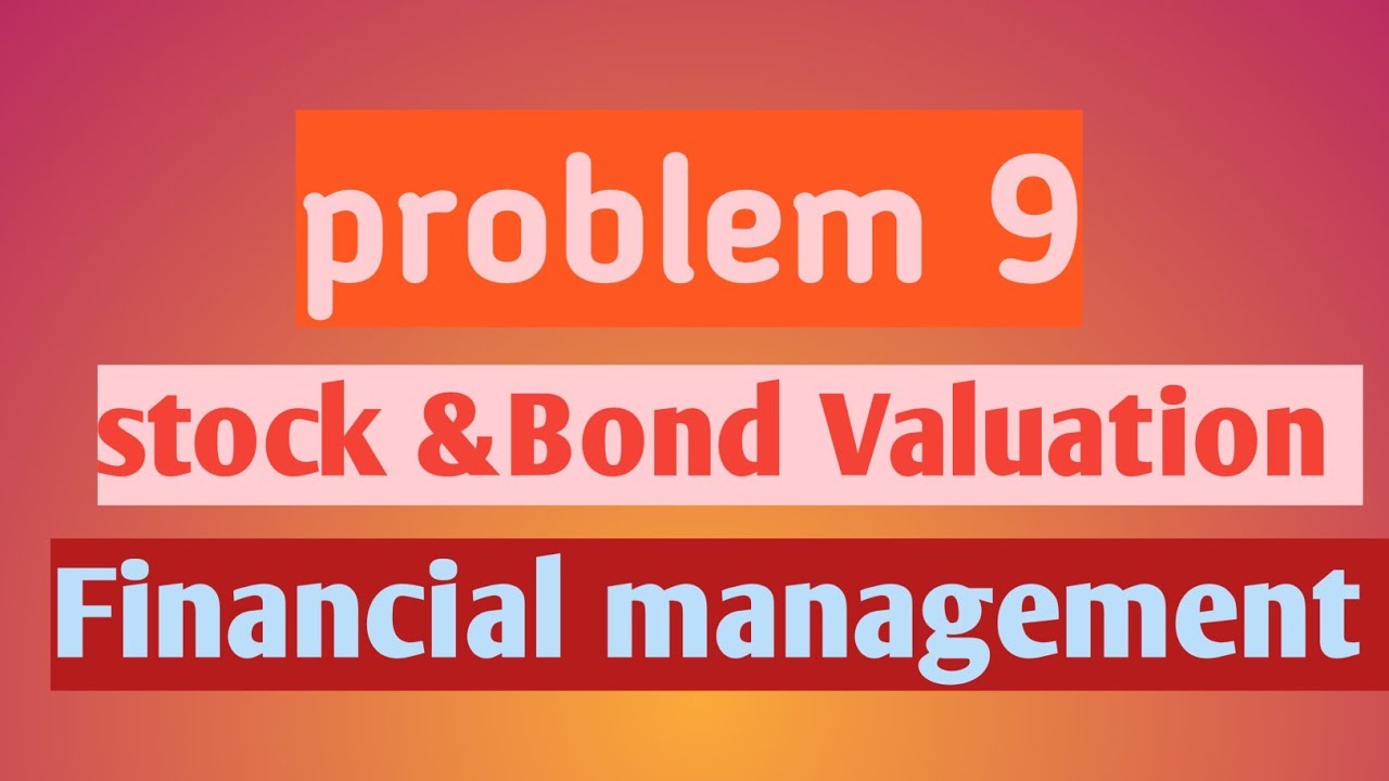 Financial Management – Van Horne & Wachowicz Chapter 4 | Problem 9 Explained Step-by-Step