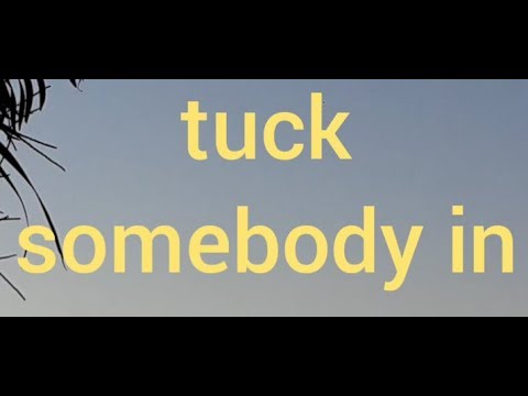 Common English phrasal verbs - tuck somebody in