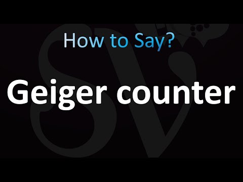 How to Pronounce Geiger counter