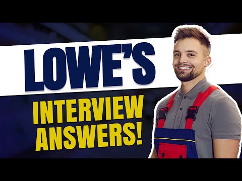 LOWE'S INTERVIEW QUESTIONS AND ANSWERS! (How to Pass a Lowe's Job Interview)