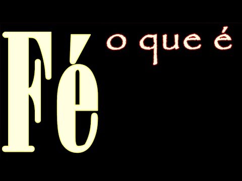 O que significa ter Fé|Estudo sobre a Fé|O que é Fé|A Definição de Fé ...