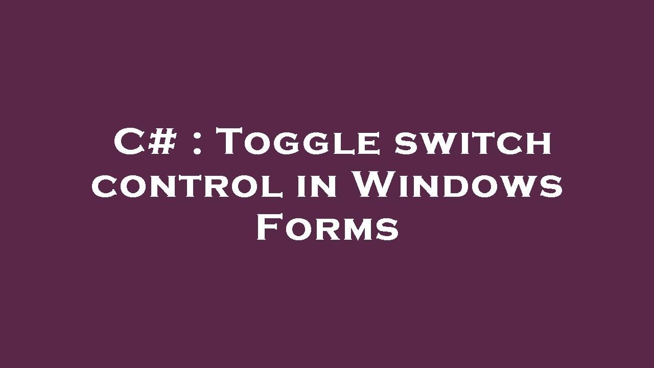 C# : Toggle switch control in Windows Forms