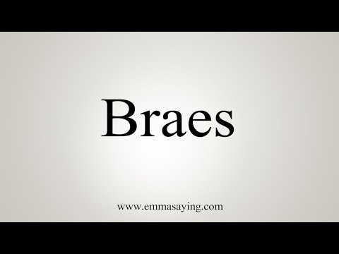 How To Say Braes