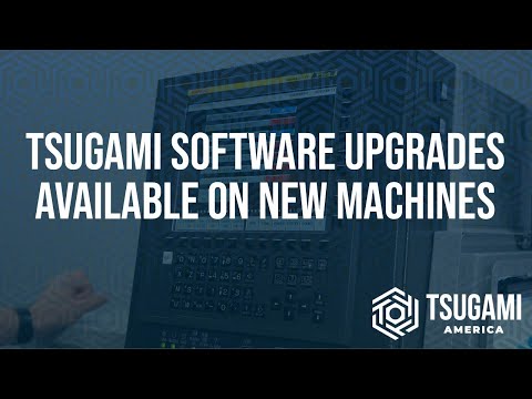 Tsugami Software Upgrades Available on New Machines