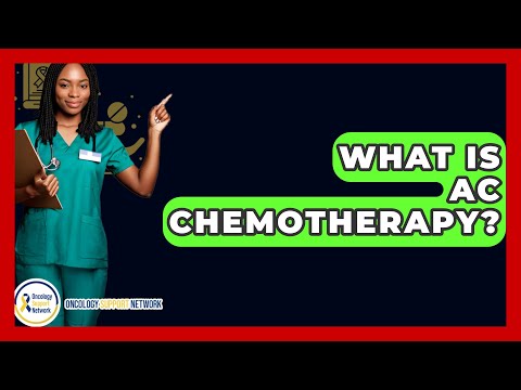 What Is AC Chemotherapy? - Oncology Support Network