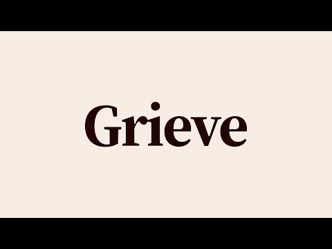 Grieve Meaning and Definition