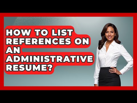 How To List References On An Administrative Resume? - Admin Career Guide