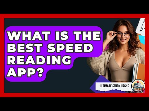 What Is The Best Speed Reading App? - Ultimate Study Hacks