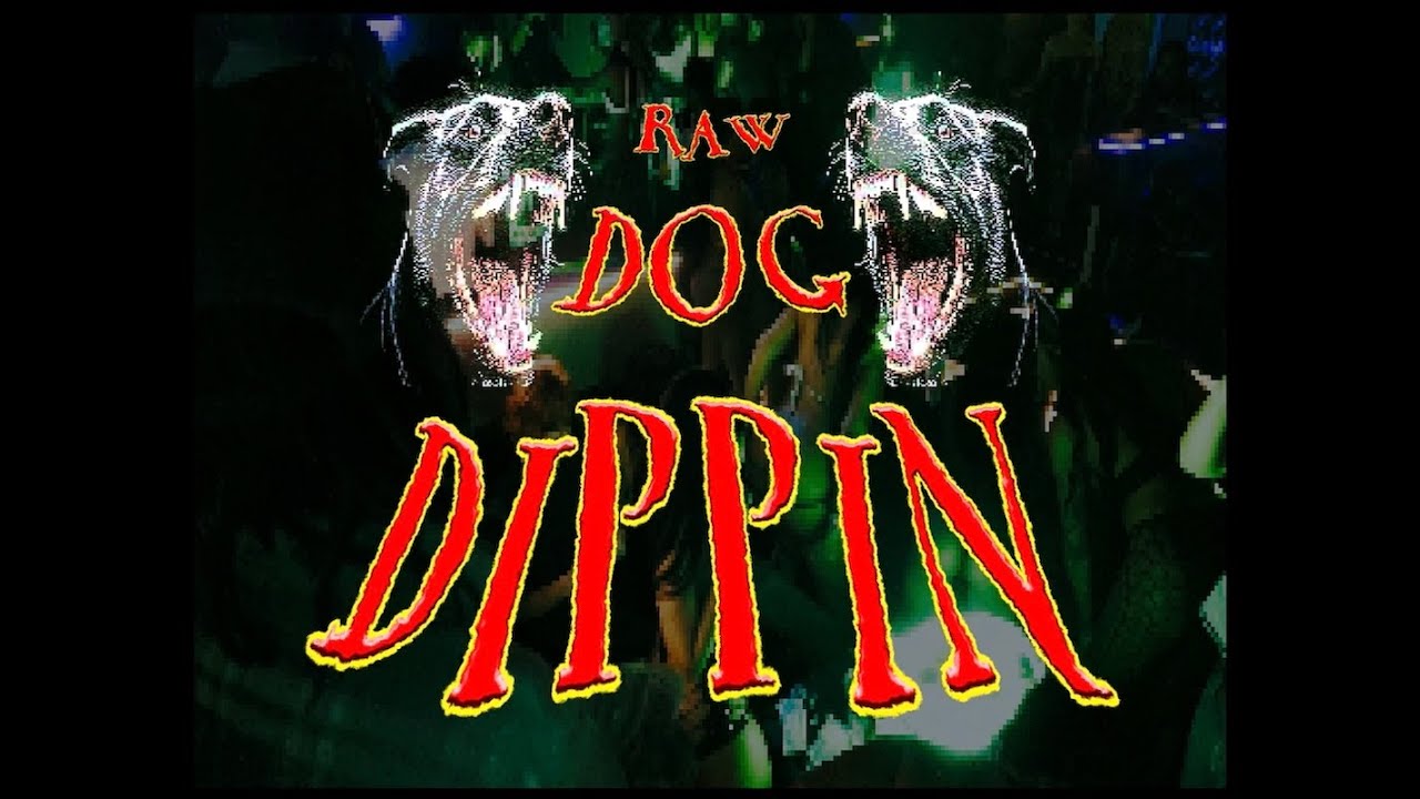 RAW DAWG DIPPIN by Tyfontaine from USA | Popnable