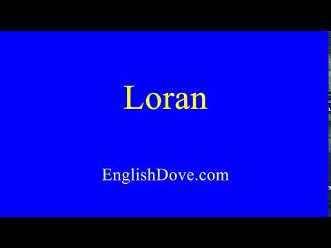 How to pronounce Loran in American English.