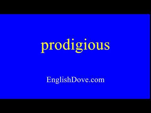 How to pronounce prodigious in American English.