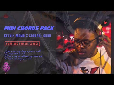 Kelvin Momo x Soulful Guru | MIDI Chords |Amapiano Sample Pack 2024