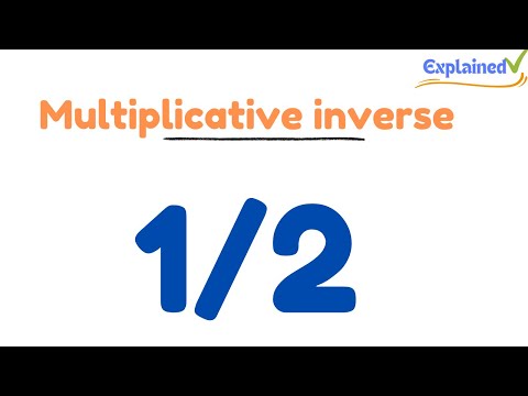 Multiplicative inverse of 1/2 (and Additive Inverse)