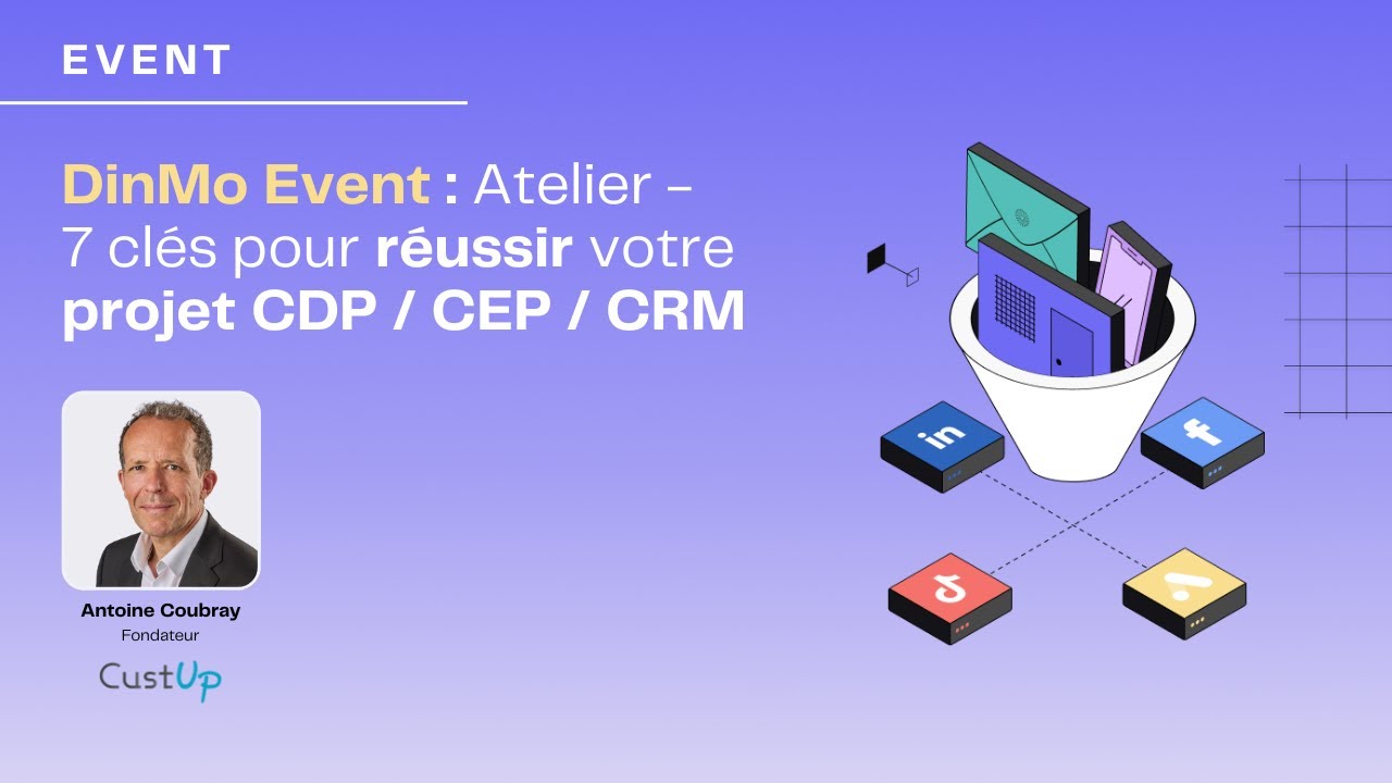 Atelier : 7 clés pour réussir votre projet CDP / CEP / CRM | DinMo Event