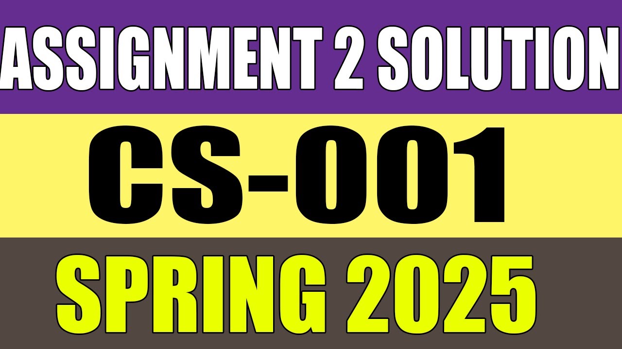 CS001 Assignment 2 Solution 2025 | CS001 Assignment 2 Solution | CS001 Assignment Solution 2025