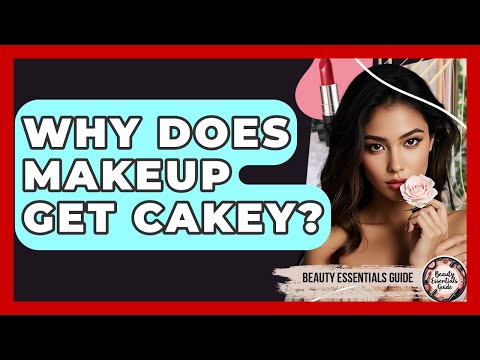 Why Does Makeup Get Cakey? - Beauty Essentials Guide