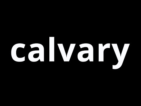 Video Word Of The Day - Calvary