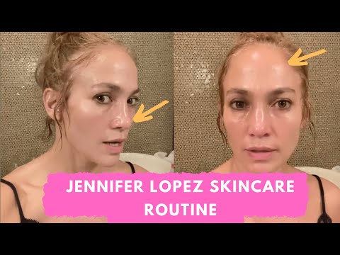 Jennifer Lopez's Exact Skin Care Routine With 8 Tips For Glowing Skin
