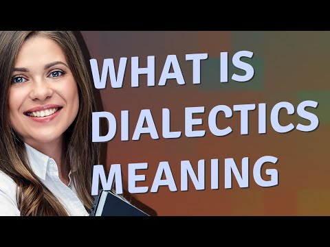 Dialectics | meaning of Dialectics