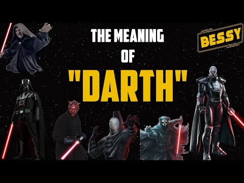 Origins of "DARTH" and What it means - Explain Star Wars (BessY)