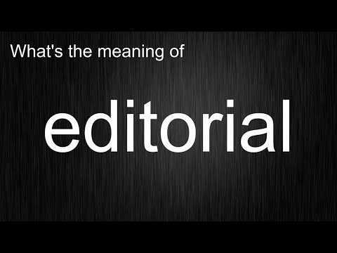 What's the meaning of "editorial", How to pronounce editorial?