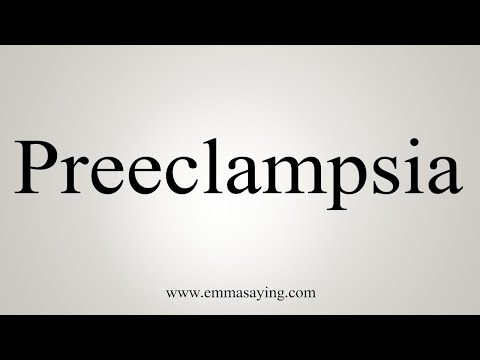 How To Say Preeclampsia