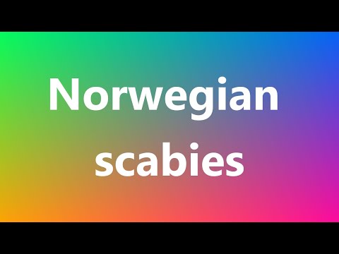 Norwegian scabies - Medical Meaning and Pronunciation