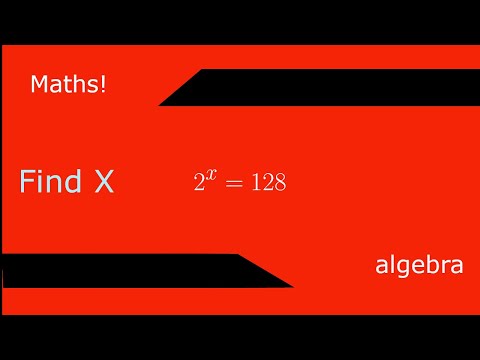 find x : 2^x = 128