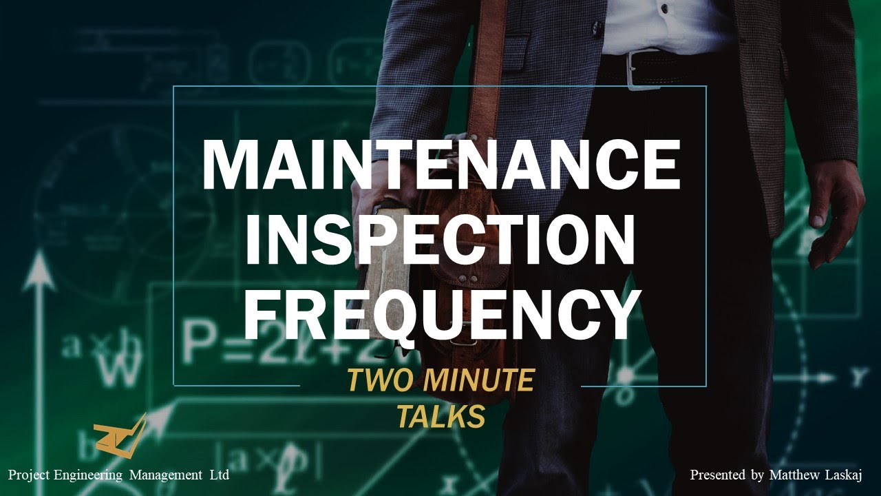 2 minute talks - maintenance inspection frequency