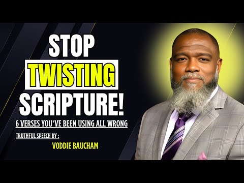 The Most Twisted Bible Verses – What They REALLY Mean (You’ve Been Misled | Voddie Baucham