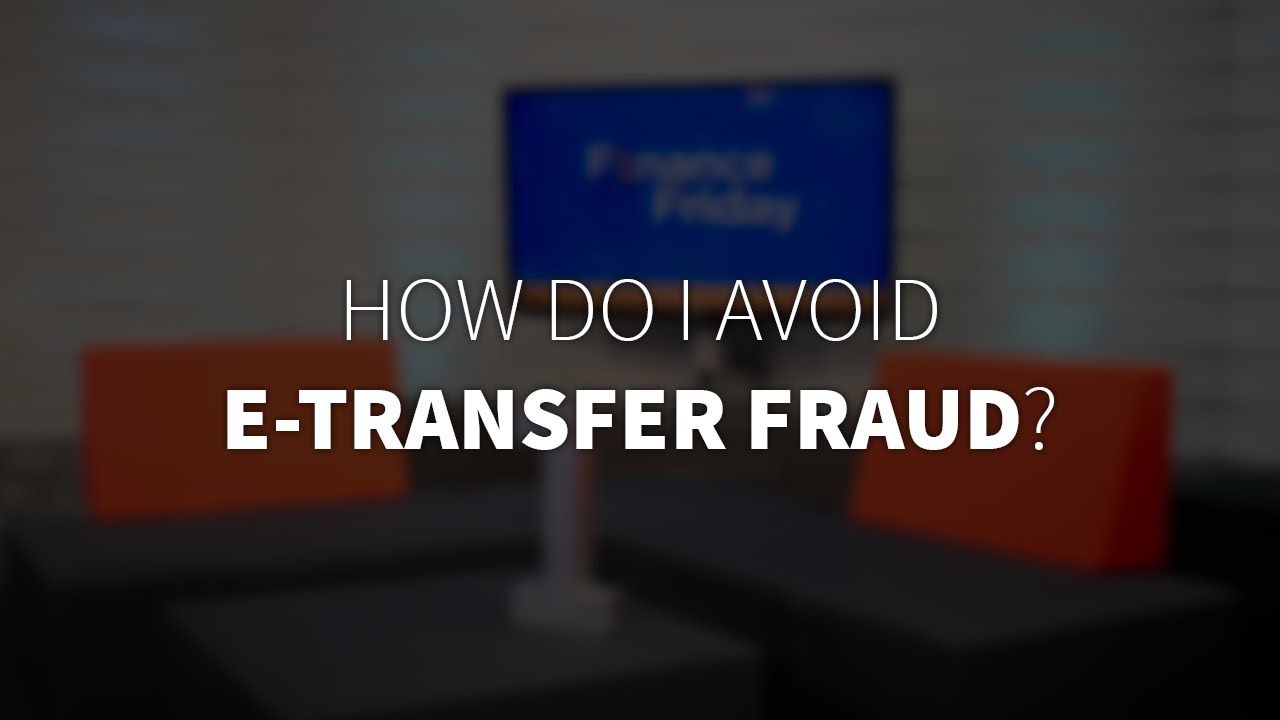 How do I avoid e-Transfer fraud?