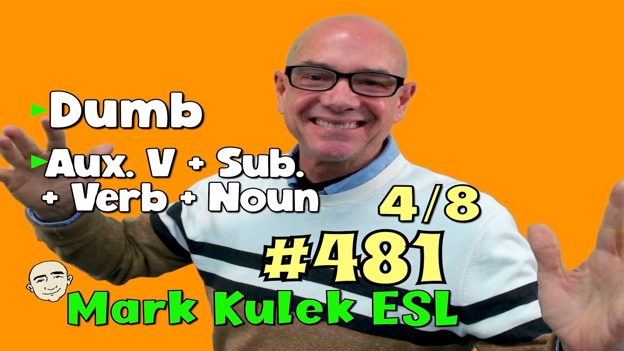 #481  Dumb + 5 activities to practice English - LiveStream Class | Mark Kulek ESL