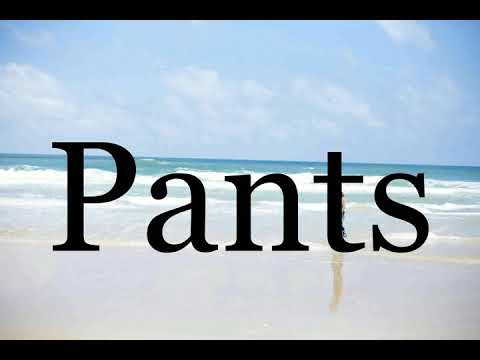 How To Pronounce Pants🌈🌈🌈🌈🌈🌈Pronunciation Of Pants