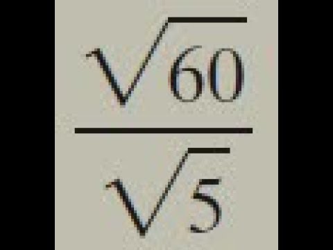 sqrt(60)/sqrt(5), square root of 60 divided by square root of 5