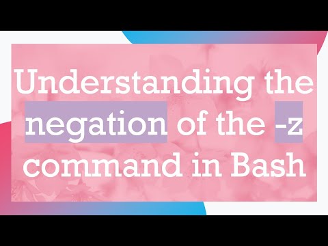 Understanding the negation of the -z command in Bash