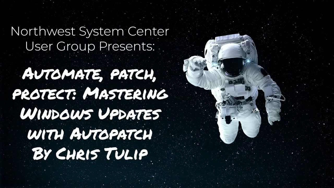 Automate, patch, protect: Mastering Windows Updates with Autopatch – Chris Tulip
