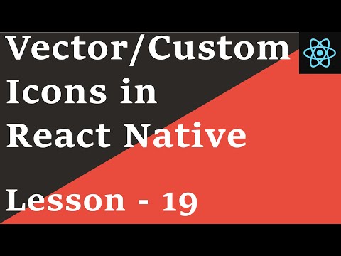React Native Tutorial - 19: Vector/Custom Icons