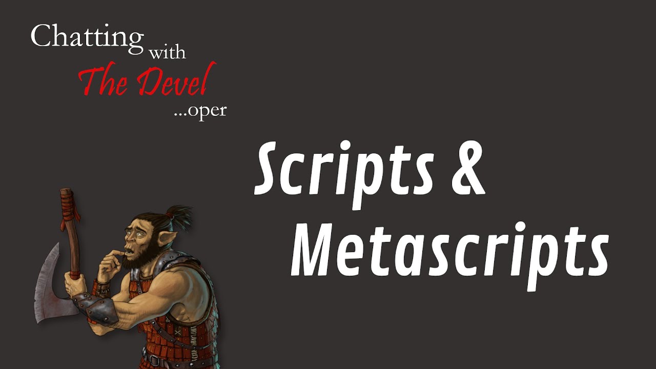 Scripts and Metascripts