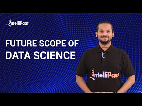 Future Scope of Data Science | Data Science Career | Data Scientist Salary | Intellipaat