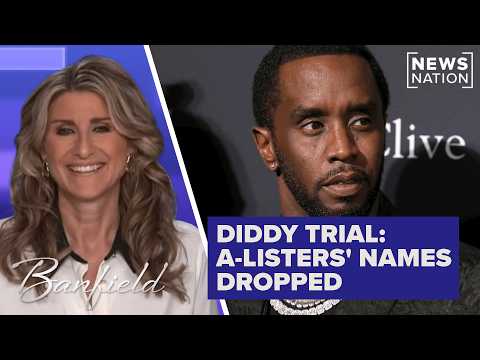 Diddy trial: A-listers' names dropped in jury selection | Banfield