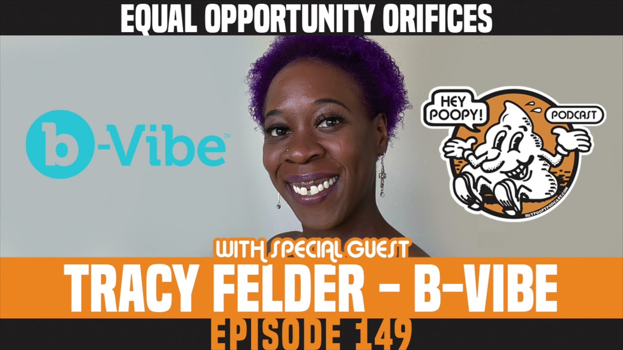 EP 149: BUTT PLUGS WITH B-VIBE'S TRACY FELDER, Equal Opportunity Orifices