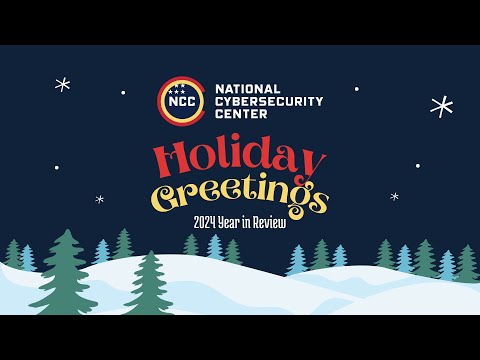 National Cybersecurity Center 2024 Year in Review Holiday Recap