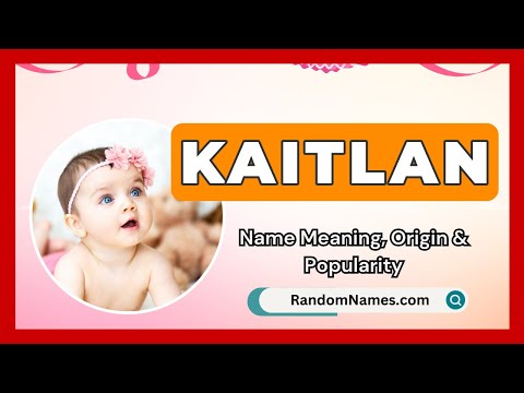 Kaitlan - Baby Girl Name Meaning, Origin & Popularity - RandomNames.com