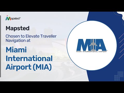 Mapsted Chosen to Elevate to Traveller Navigation at Miami International Airport (MIA)